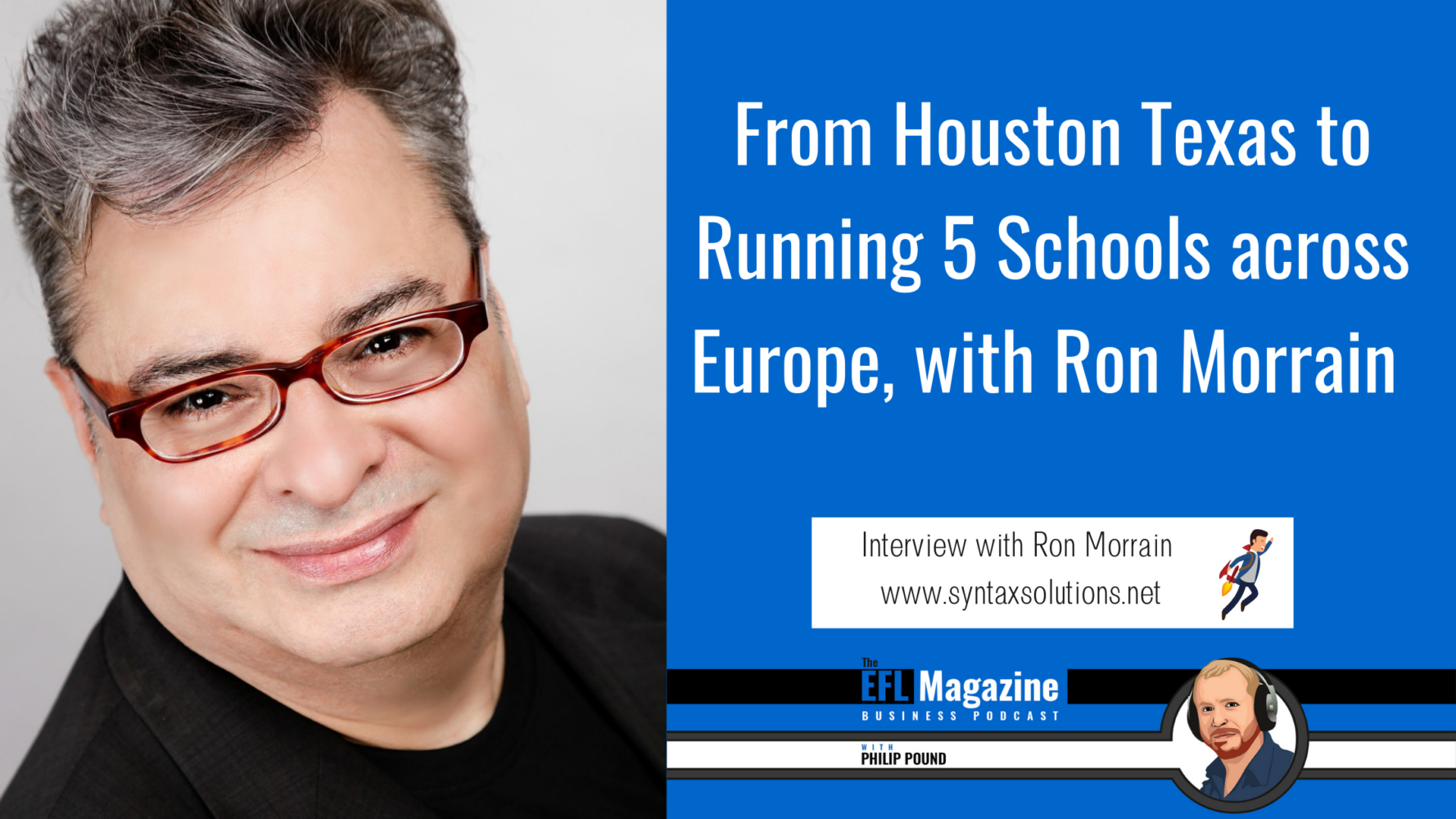 From Houston to Building 5 Schools across Europe with Ron Morrain | EFL Magazine